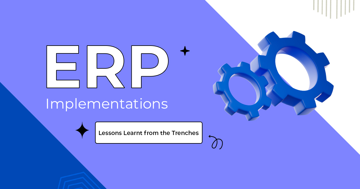 ERP Implementations: Lessons Learnt from the Trenches