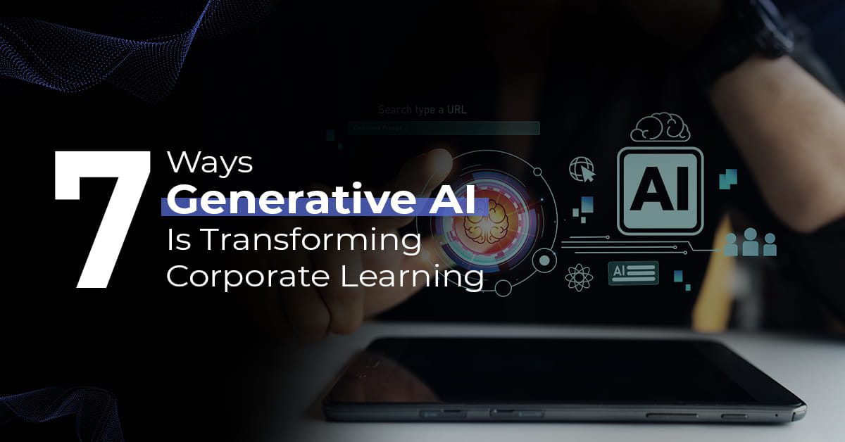 Top 7 Ways Generative AI Is Transforming Corporate Learning in 2026